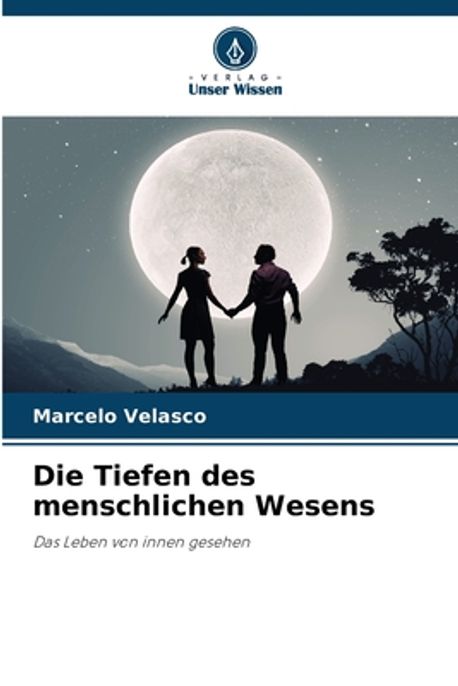 Die Tiefen des menschlichen Wesens | Velasco, Marcelo - 교보문고