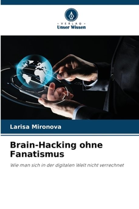 Brain-Hacking ohne Fanatismus | Mironova, Larisa - 교보문고