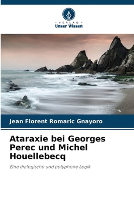 Ataraxie bei Georges Perec und Michel Houellebecq | Gnayoro, Jean ...