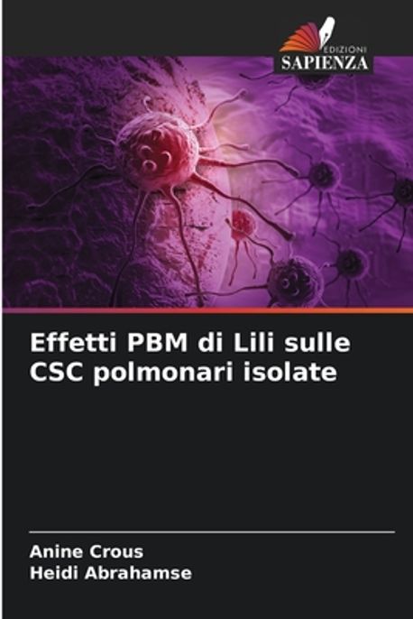 Effetti PBM di Lili sulle CSC polmonari isolate | Crous, Anine - 교보문고