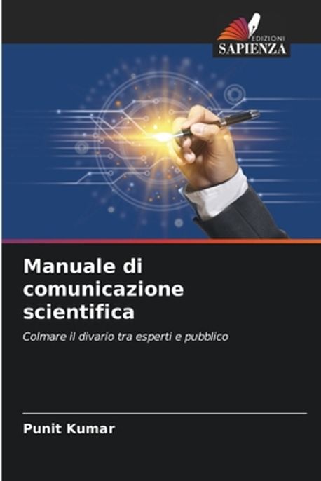 Manuale di comunicazione scientifica | Kumar, Punit - 교보문고