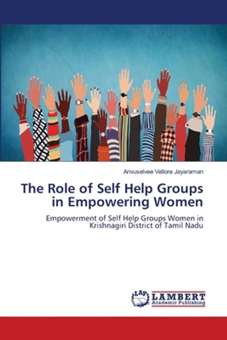 The Role of Self Help Groups in Empowering Women | Vellore Jayaraman ...