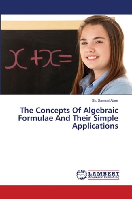 The Concepts Of Algebraic Formulae And Their Simple Applications ...