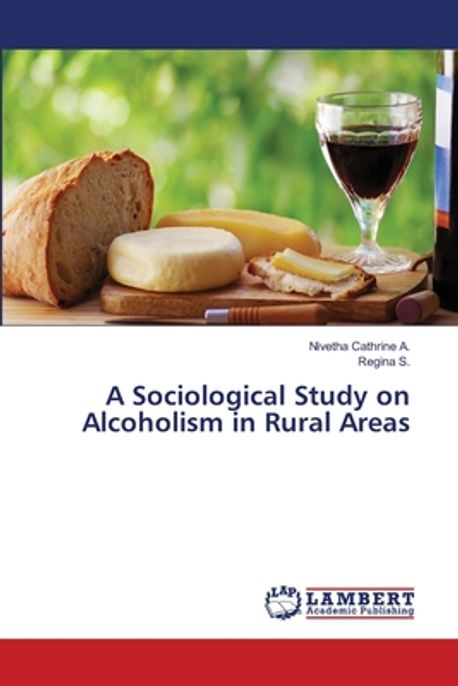 A Sociological Study on Alcoholism in Rural Areas | A, Nivetha Cathrine ...