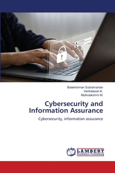 Cybersecurity and Information Assurance | Subramanian, Balakrishnan - 교보문고