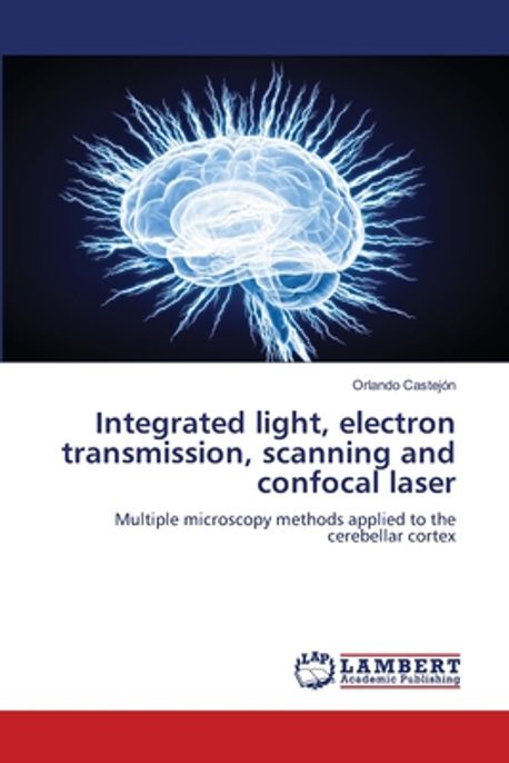Integrated light, electron transmission, scanning and confocal laser ...