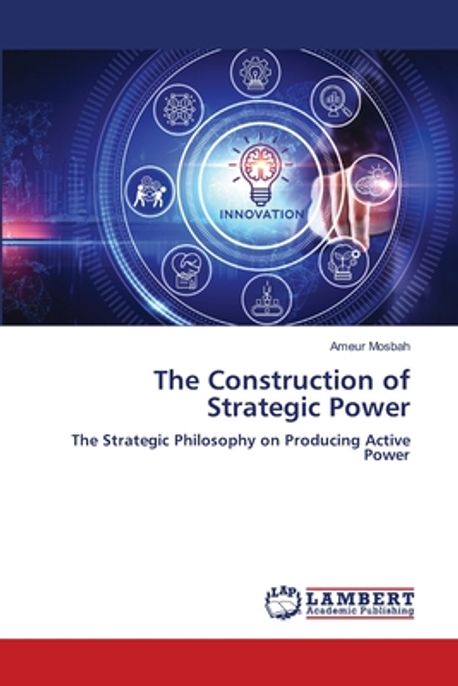 The Construction of Strategic Power | Mosbah, Ameur - 교보문고