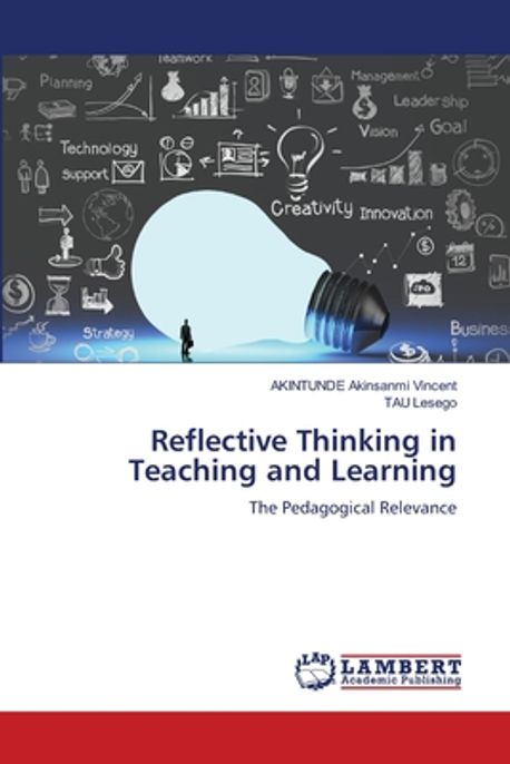 Reflective Thinking in Teaching and Learning | Akinsanmi Vincent, Akintunde - 교보문고