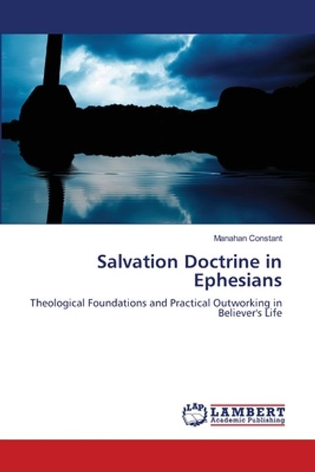 Salvation Doctrine in Ephesians | Constant, Manahan - 교보문고