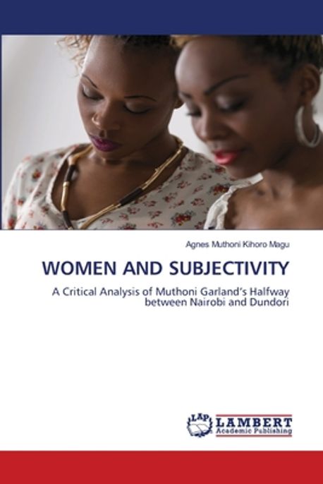 Women and Subjectivity | Magu, Agnes Muthoni Kihoro - 교보문고