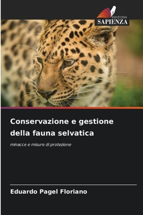 Conservazione e gestione della fauna selvatica | Floriano, Eduardo ...