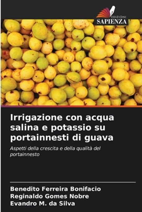 Irrigazione con acqua salina e potassio su portainnesti di guava ...