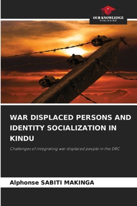 War Displaced Persons and Identity Socialization in Kindu | Sabiti ...