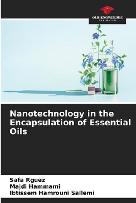 Nanotechnology in the Encapsulation of Essential Oils | Rguez, Safa - 교보문고