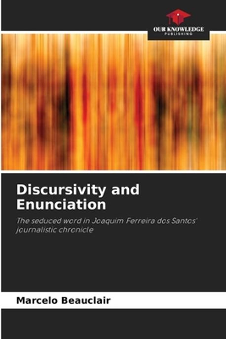 Discursivity and Enunciation | Beauclair, Marcelo - 교보문고