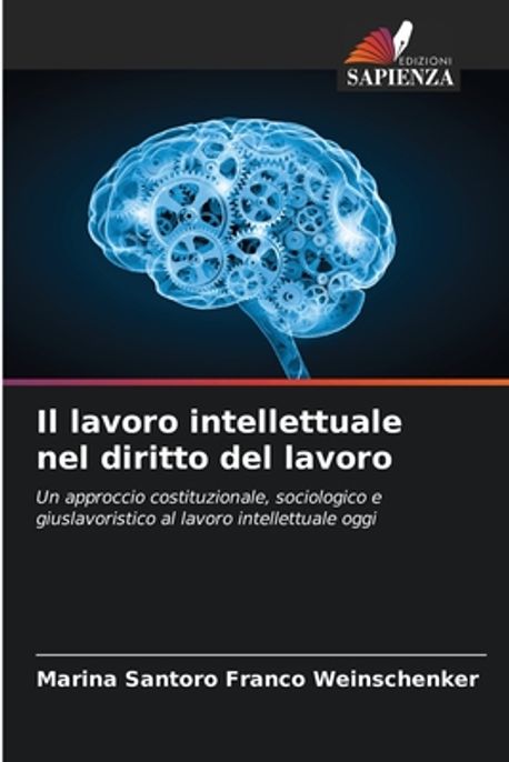 Il lavoro intellettuale nel diritto del lavoro | Weinschenker, Marina ...