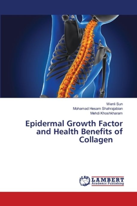 Epidermal Growth Factor and Health Benefits of Collagen | Sun, Wenli - 교보문고