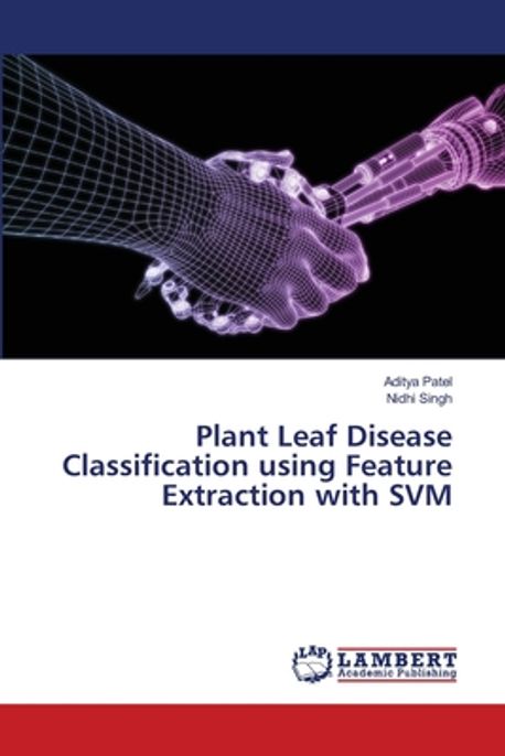 Plant Leaf Disease Classification using Feature Extraction with SVM ...
