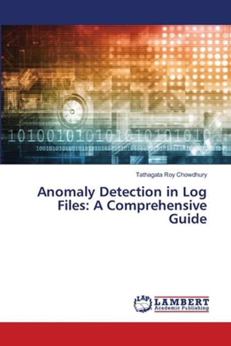 Anomaly Detection in Log Files | Roy Chowdhury, Tathagata - 교보문고