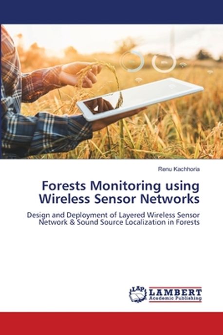 Forests Monitoring using Wireless Sensor Networks | Kachhoria, Renu - 교보문고
