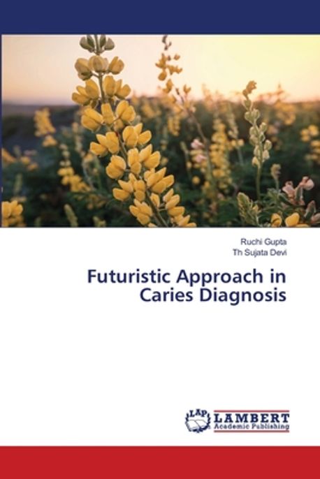 Futuristic Approach in Caries Diagnosis | Gupta, Ruchi - 교보문고
