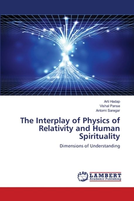 The Interplay of Physics of Relativity and Human Spirituality | Hadap, Arti - 교보문고