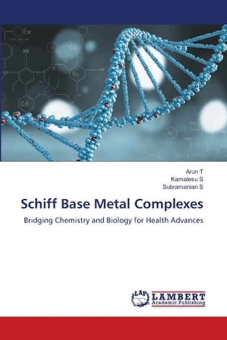 Schiff Base Metal Complexes | T, Arun - 교보문고