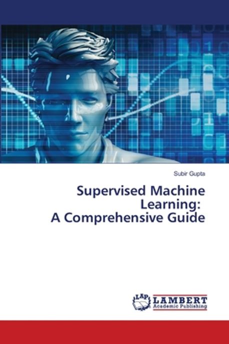 Supervised Machine Learning | Gupta, Subir - 교보문고