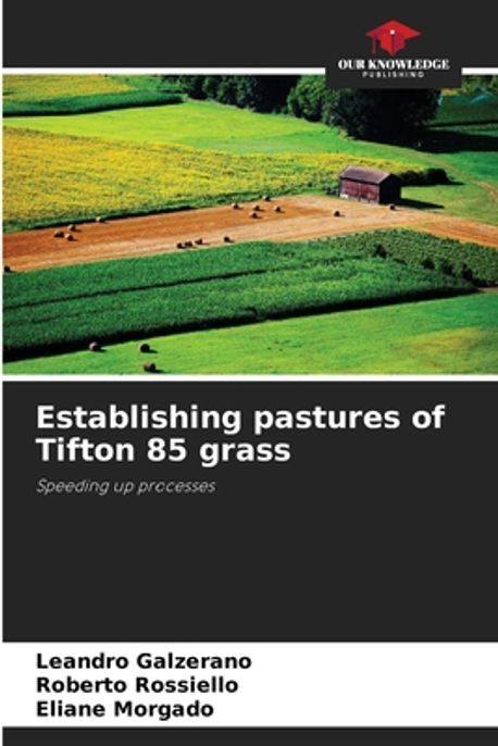 Establishing pastures of Tifton 85 grass | Galzerano, Leandro - 교보문고