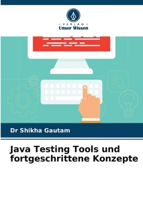 Java Testing Tools und fortgeschrittene Konzepte | Gautam, Shikha - 교보문고