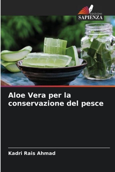 Aloe Vera per la conservazione del pesce | Rais Ahmad, Kadri - 교보문고