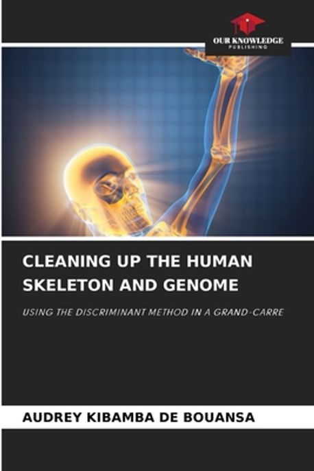 Cleaning Up the Human Skeleton and Genome | de Bouansa, Audrey Kibamba ...