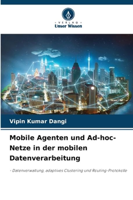 Mobile Agenten und Ad-hoc-Netze in der mobilen Datenverarbeitung ...