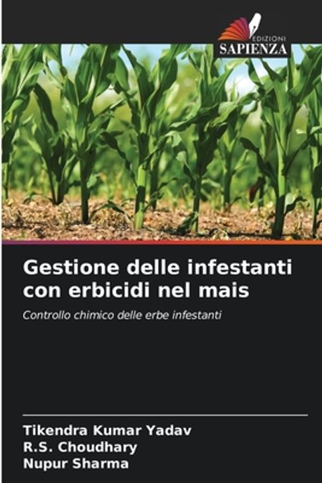 Gestione delle infestanti con erbicidi nel mais | Yadav, Tikendra Kumar - 교보문고