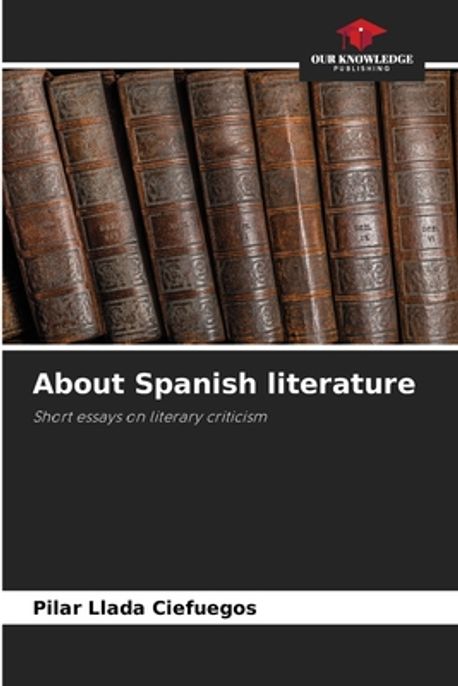 About Spanish literature | Llada Ciefuegos, Pilar - 교보문고