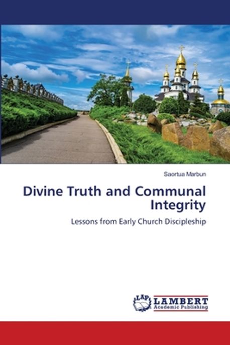 Divine Truth and Communal Integrity | Marbun, Saortua - 교보문고