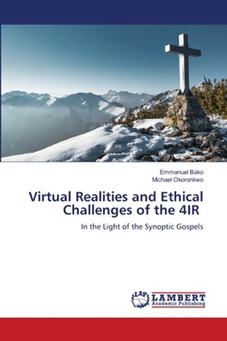 Virtual Realities and Ethical Challenges of the 4IR | Bako, Emmanuel - 교보문고