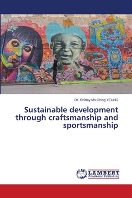 Sustainable development through craftsmanship and sportsmanship | Yeung ...