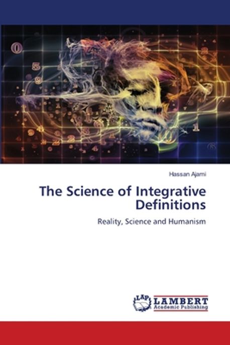 The Science of Integrative Definitions | Ajami, Hassan - 교보문고