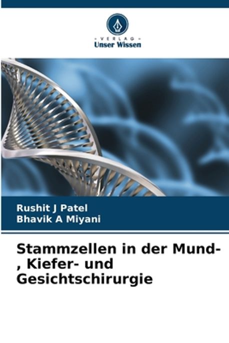 Stammzellen in der Mund-, Kiefer- und Gesichtschirurgie | Patel, Rushit ...