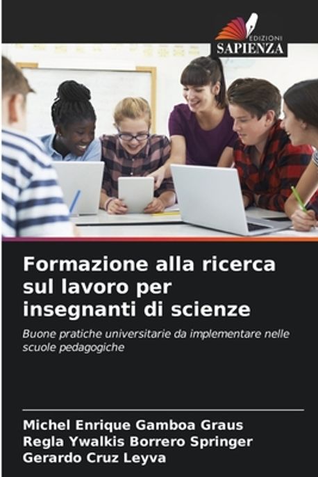 Formazione alla ricerca sul lavoro per insegnanti di scienze | Gamboa Graus, Michel Enrique - 교보문고