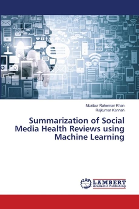 Summarization of Social Media Health Reviews using Machine Learning ...