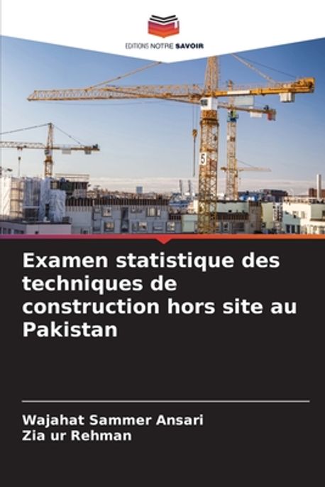 Examen statistique des techniques de construction hors site au Pakistan | Ansari, Wajahat Sammer ...