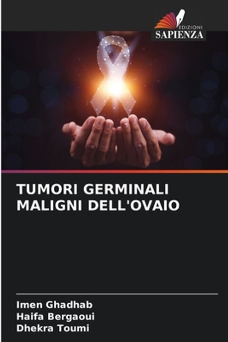 Tumori Germinali Maligni Dell'ovaio | Ghadhab, Imen - 교보문고