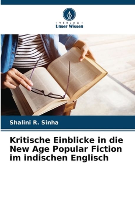Kritische Einblicke in die New Age Popular Fiction im indischen ...