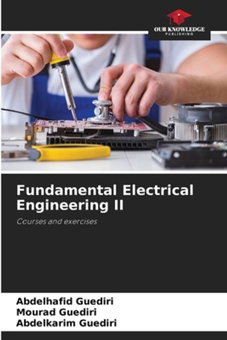 Fundamental Electrical Engineering II | Guediri, Abdelhafid - 교보문고