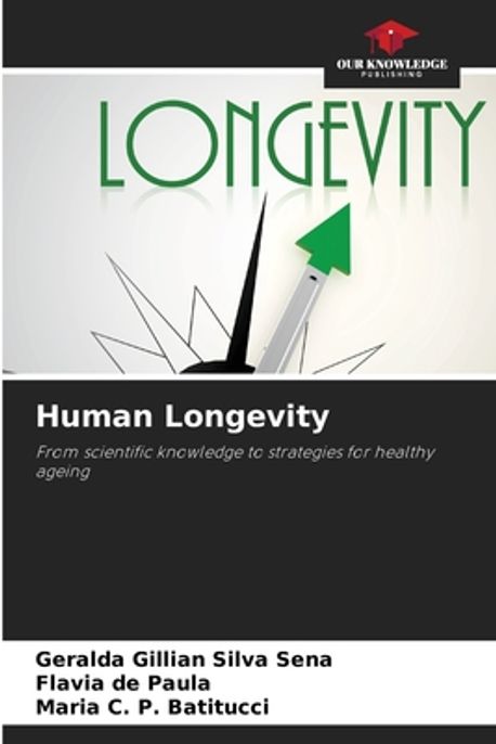 Human Longevity | Silva Sena, Geralda Gillian - 교보문고
