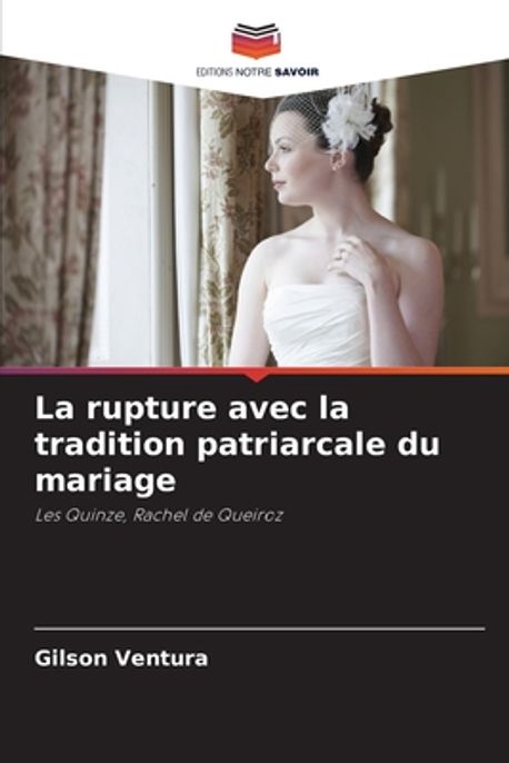 La rupture avec la tradition patriarcale du mariage | Ventura, Gilson - 교보문고