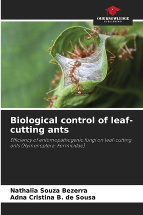 Biological control of leaf-cutting ants | Souza Bezerra, Nathalia - 교보문고