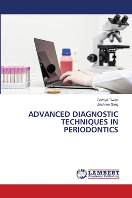 Advanced Diagnostic Techniques in Periodontics | Tiwari, Somya - 교보문고